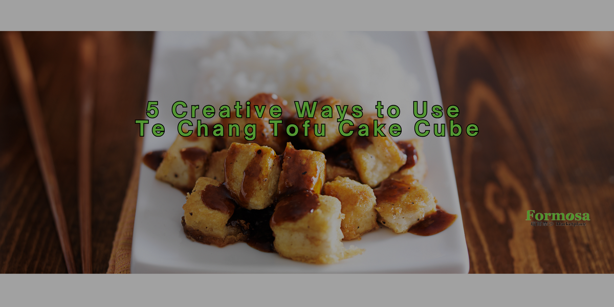 5 Delicious Ways to Use Te Chang Tofu Cake Cube (5 Spices) — Formosa ...